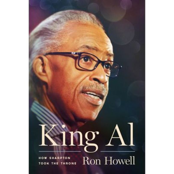 Ron Howell | Other | King Al How Sharpton Took The Throne Ron Howell ...